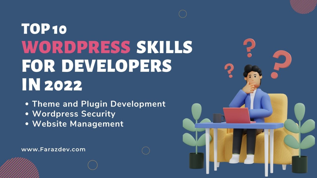 Top 10 WordPress Skills for a Developer in 2022 | Faraz Ahmed